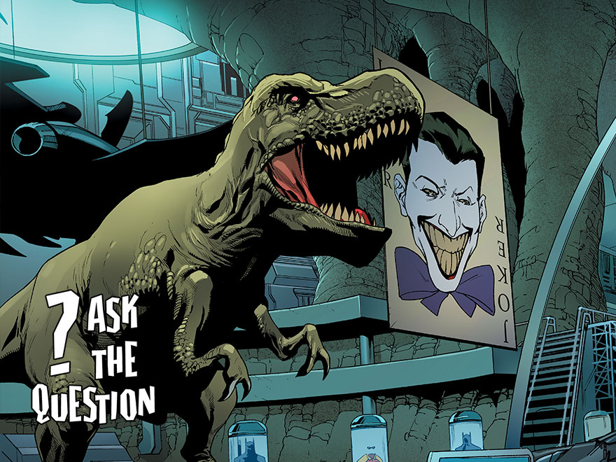 ASK...THE QUESTION: What's Up with the Dinosaur in the Batcave? | DC